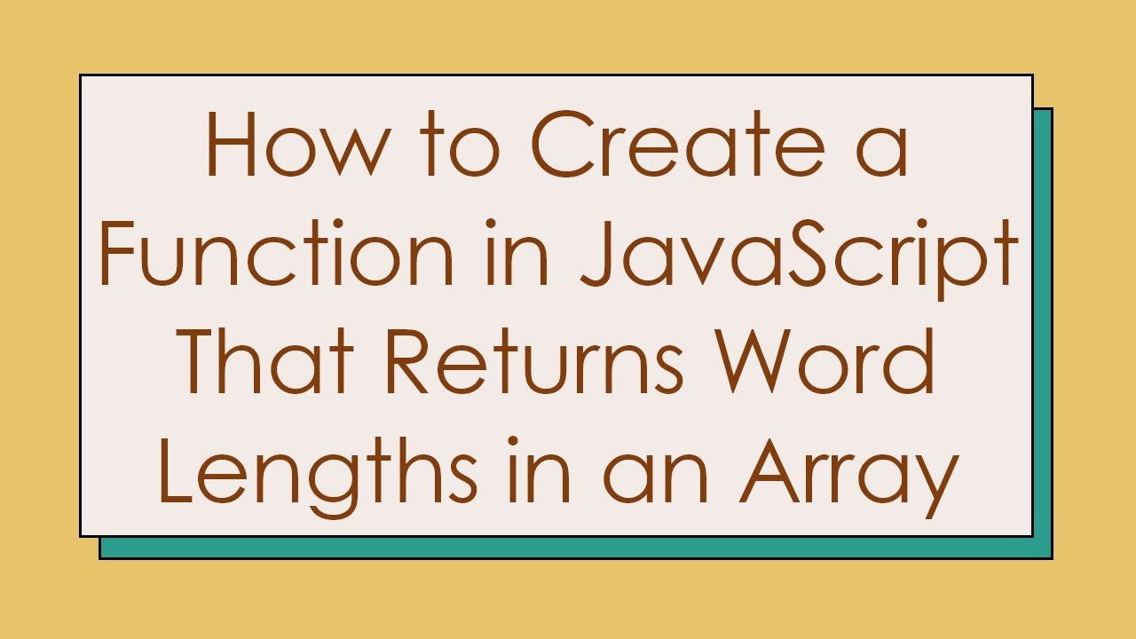 How to Create a Function in JavaScript That Returns Word Lengths in an Array - YouTube
