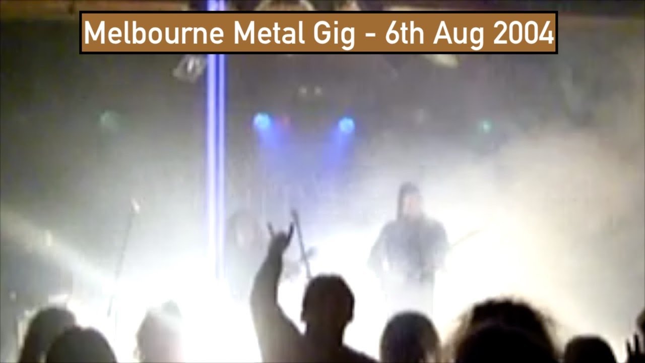 Melbourne Metal Gig 6th AUG 2004 - YouTube