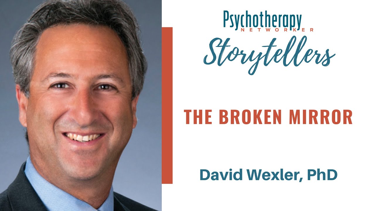 Storytellers: "The Broken Mirror" by David Wexler, PhD - YouTube