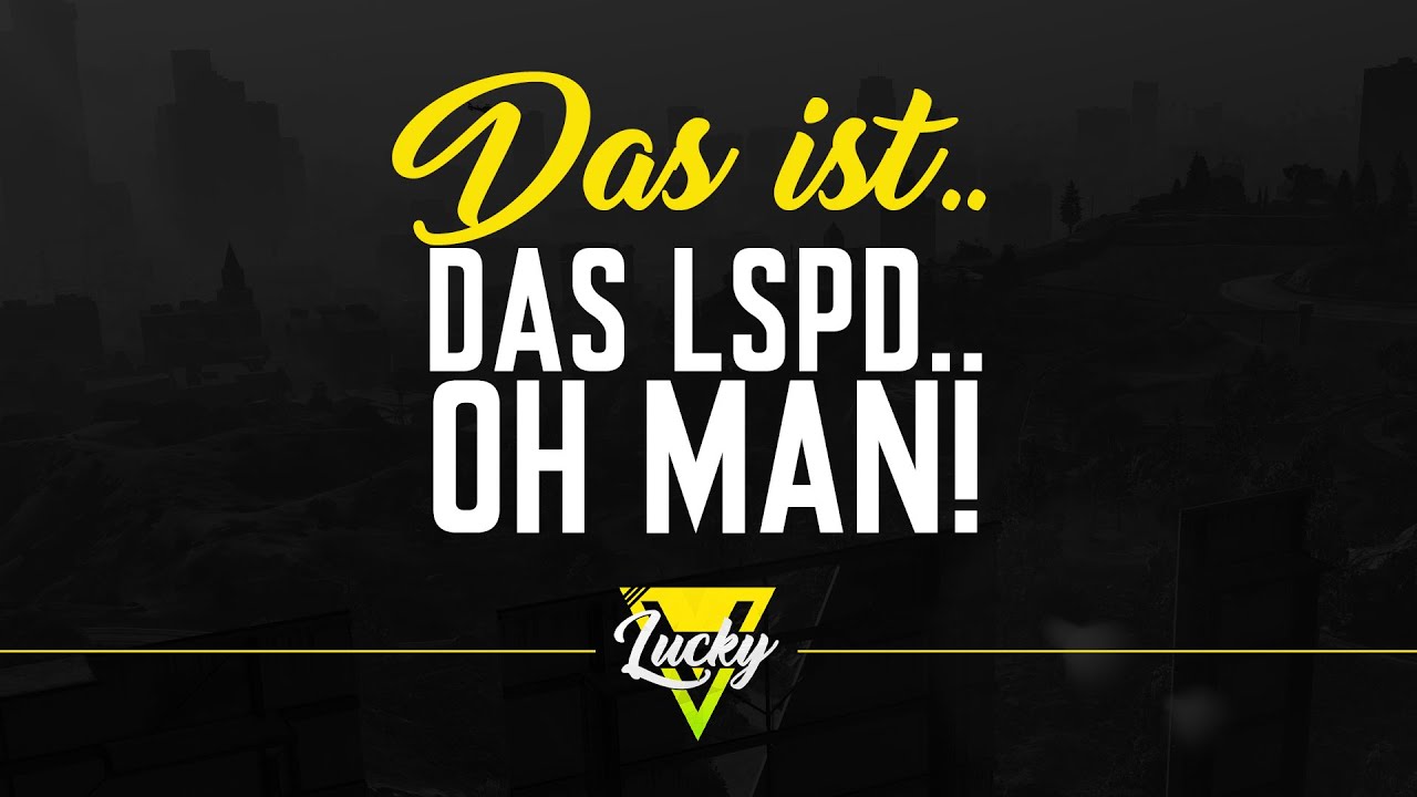 LuckyV.de Shorts 📷 Das.. ist .. das LSPD! - Best of GTA 5 RP - YouTube