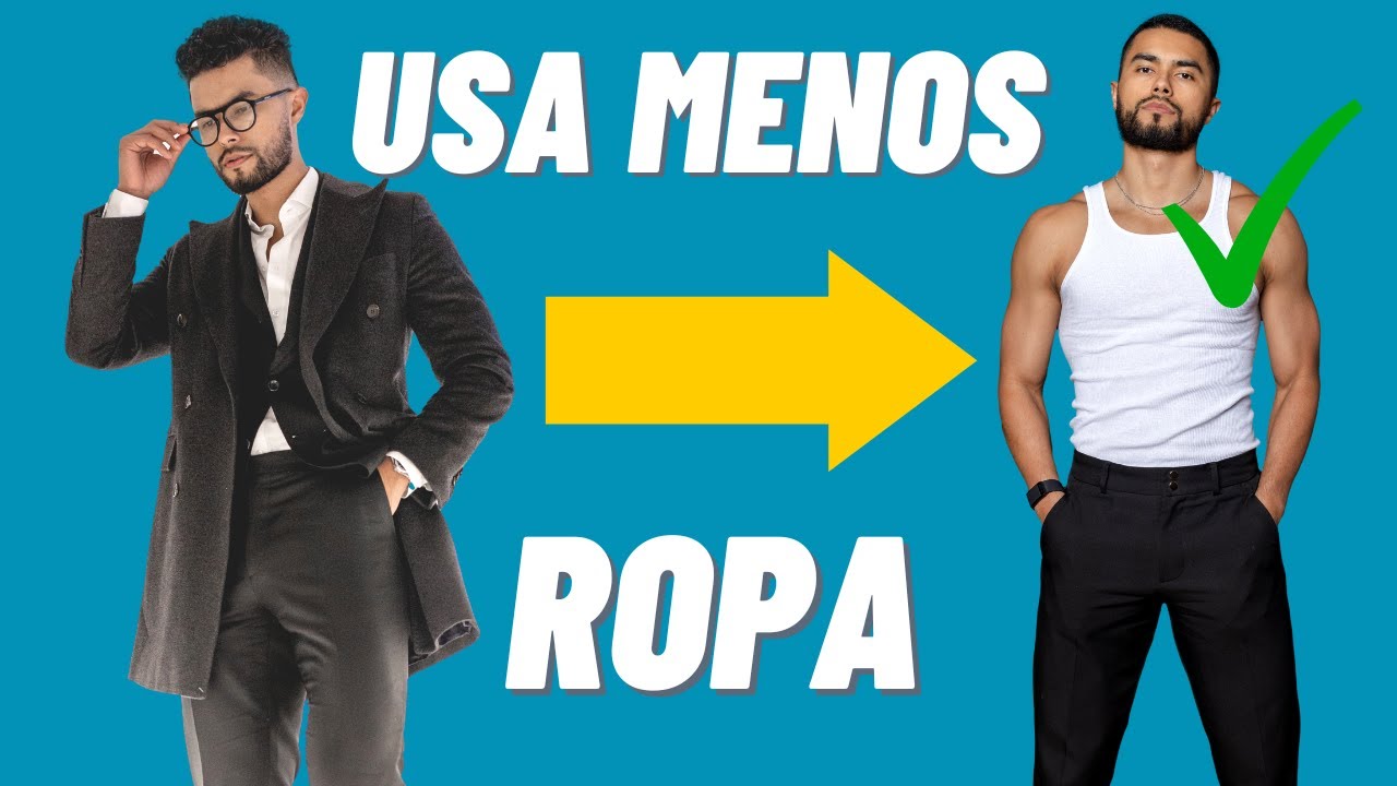 Para vestir mejor, use menos ropa - YouTube