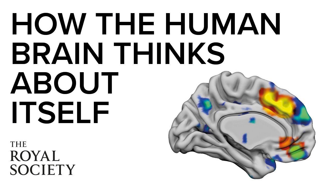How the human brain thinks about itself | The Royal Society - YouTube