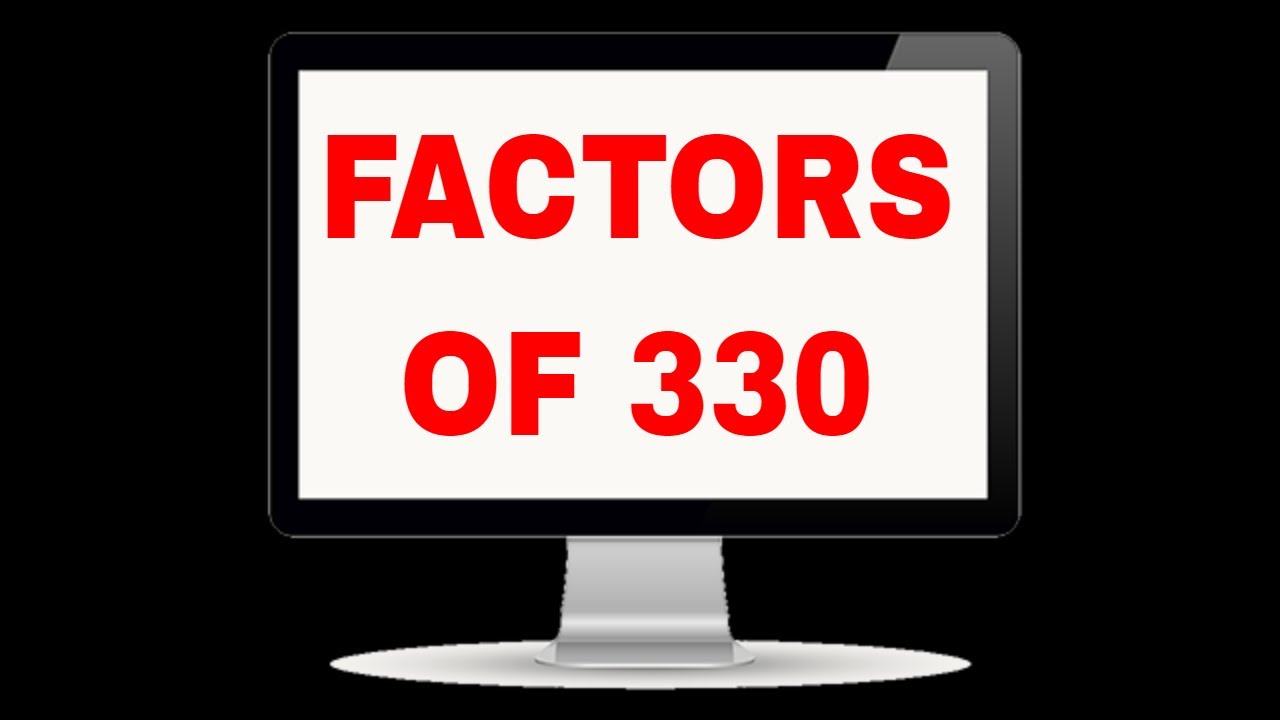 Factor Of 330 YouTube Factor Of 330 YouTube