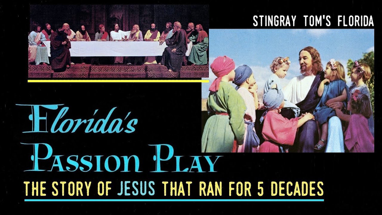 Florida's Passion Play – The Story of Jesus that Ran for 45 years: A ...
