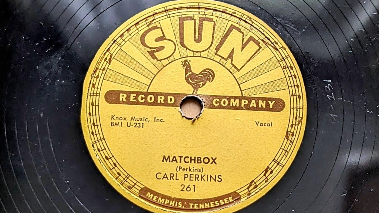 CARL PERKINS - Matchbox (Sun records 78 rpm, USA, 1957) - YouTube