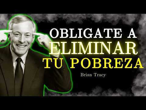 🧠 Oblígate a ELIMINAR tu Pobreza / Brian Tracy
