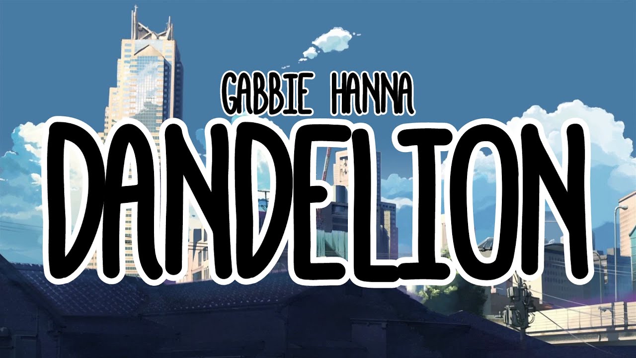 Gabbie Hanna Dandelion Lyrics Youtube