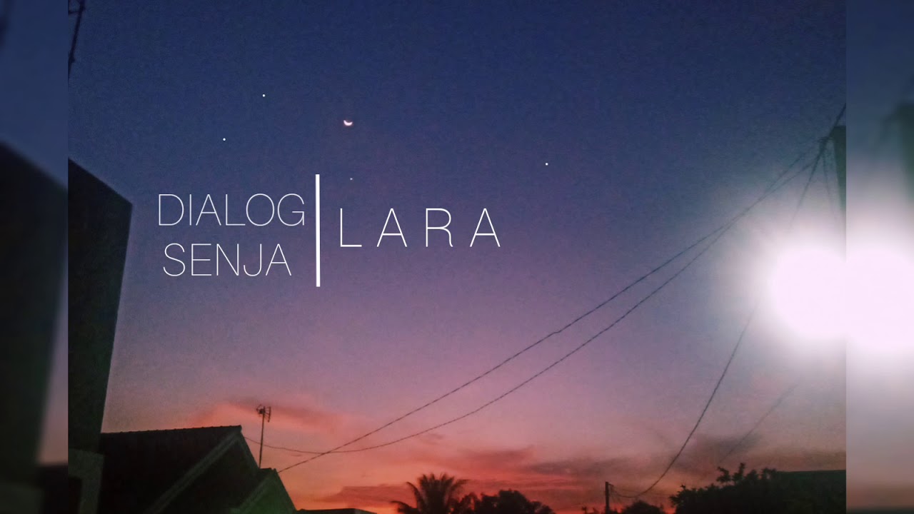 Dialog Senja : Lara - YouTube