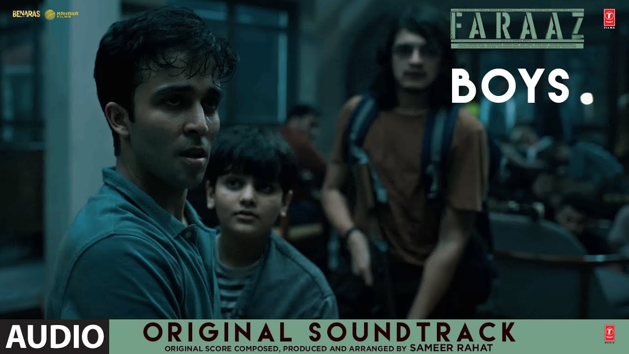 Faraaz (Original Soundtrack): Boys | Zahan Kapoor, Aditya Rawal | Sameer Rahat |T-Series - YouTube
