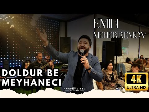 Emin Meherremov Doldur Be Meyhaneci 2025 4K (Video)