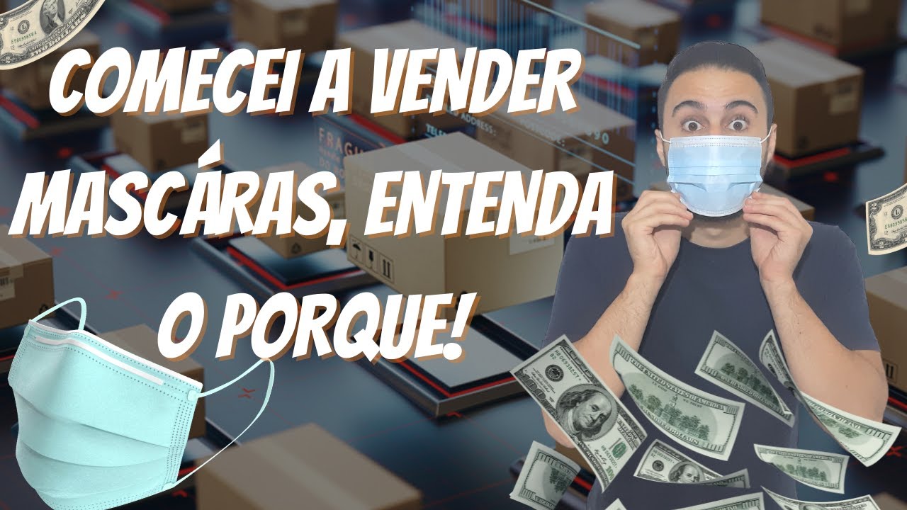 COMECEI A VENDER MÁSCARAS, ENTENDA O MOTIVO DE COMEÇAR A VENDER ...