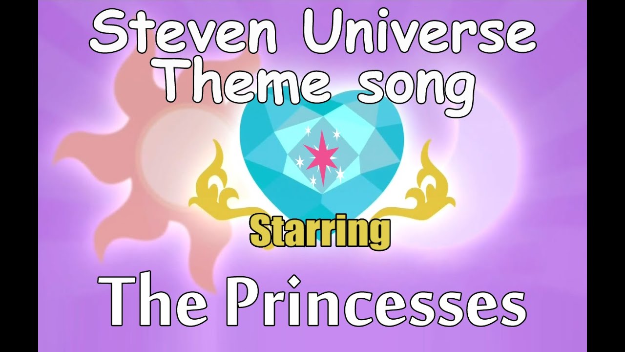 MLP / Steven Universe Theme song - YouTube