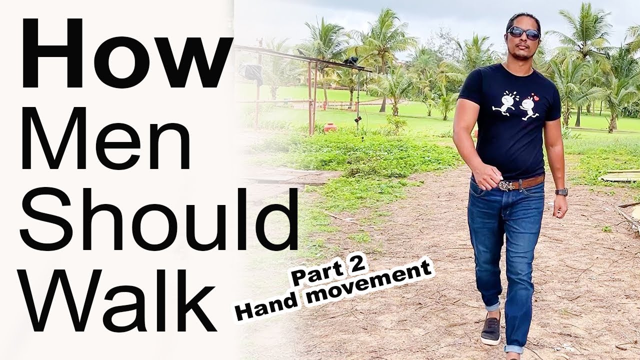 How Men Should Walk | Part 2 | Hand Movement | English - YouTube