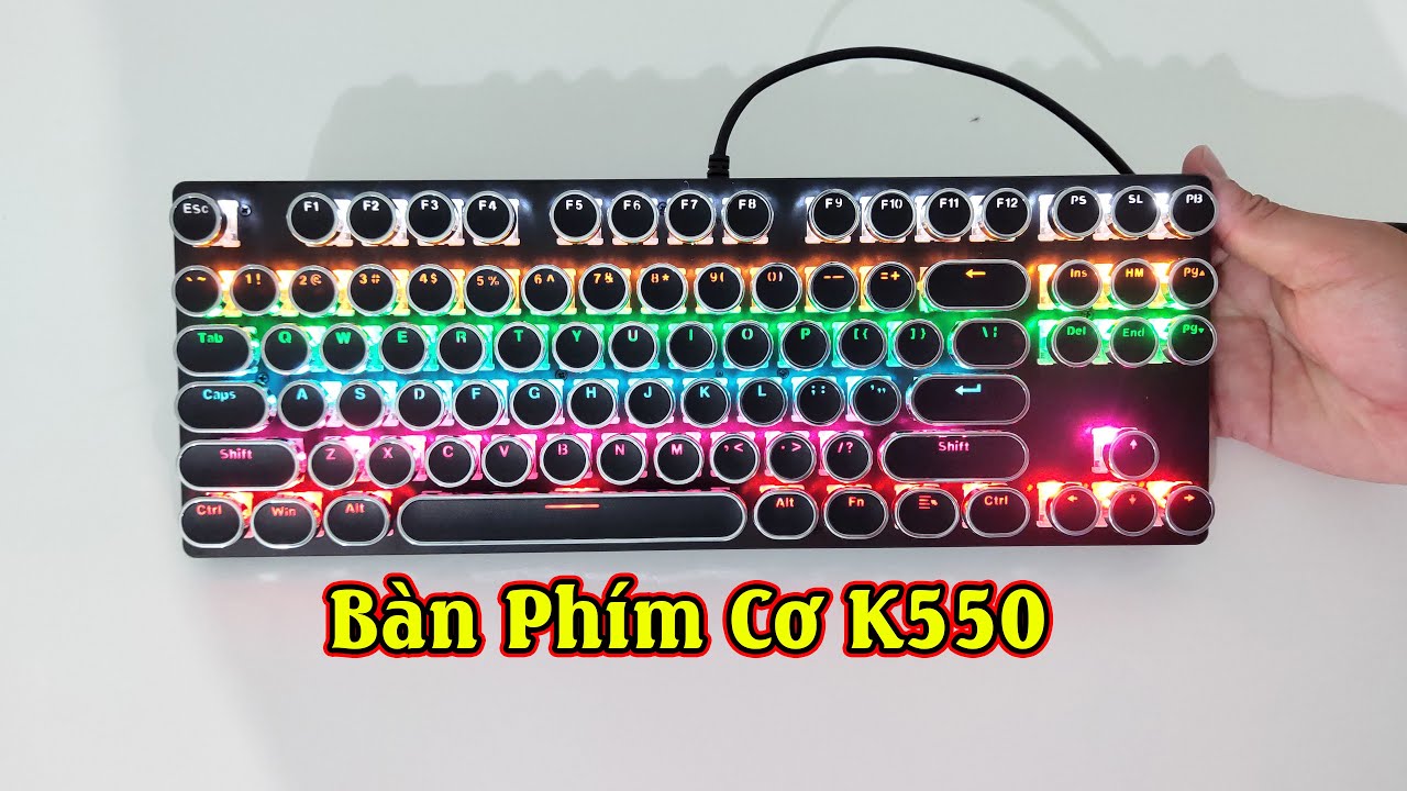 Trên Tay Bàn Phím Cơ K550 Giá 450K, Blue Switch, Keycaps Cổ Điển, Led ...