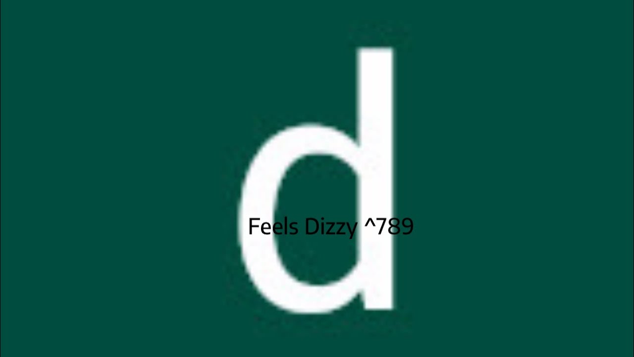 Feels Dizzy ^789 - YouTube