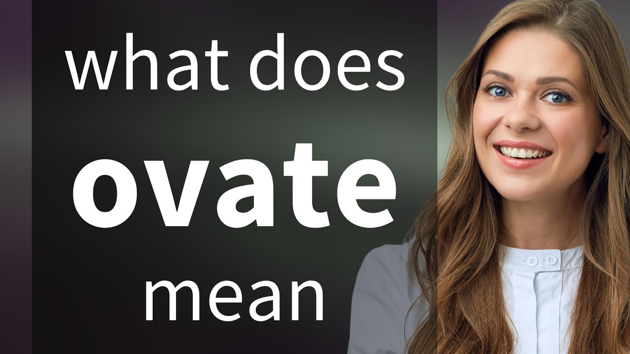 Ovate • OVATE definition - YouTube