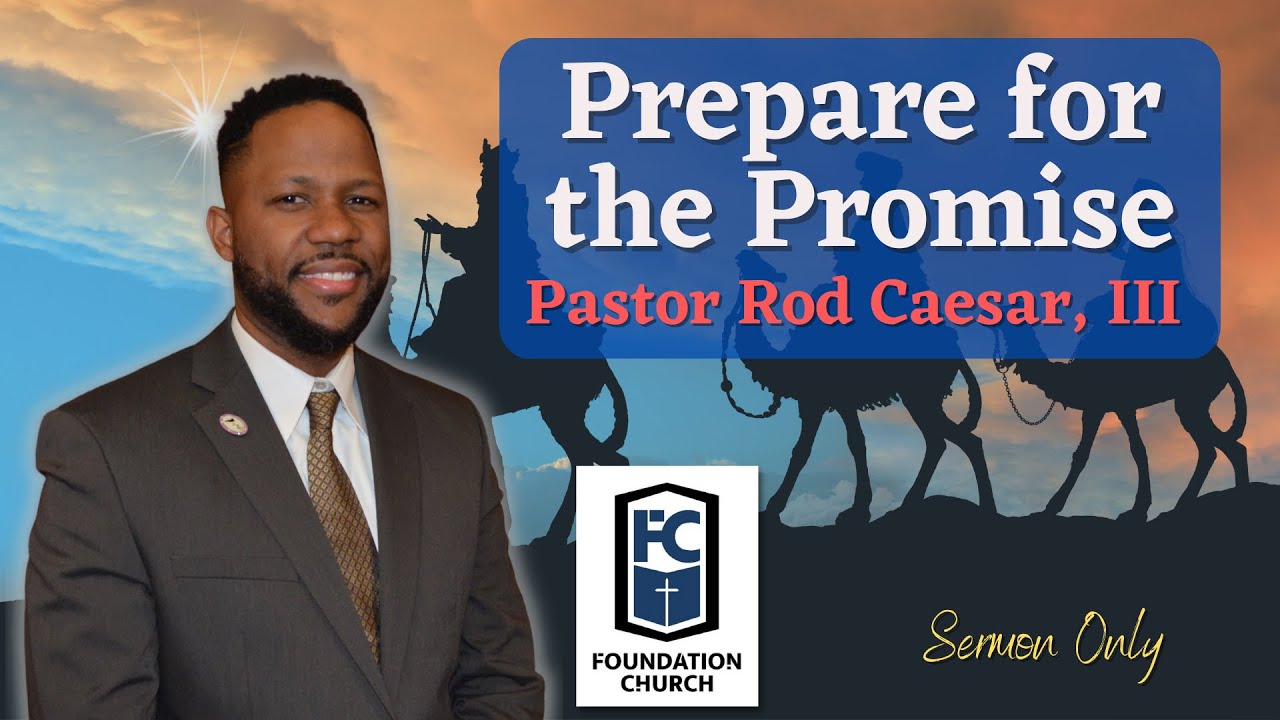 Prepare for the Promise (Sermon) | Pastor Roderick Caesar III - YouTube