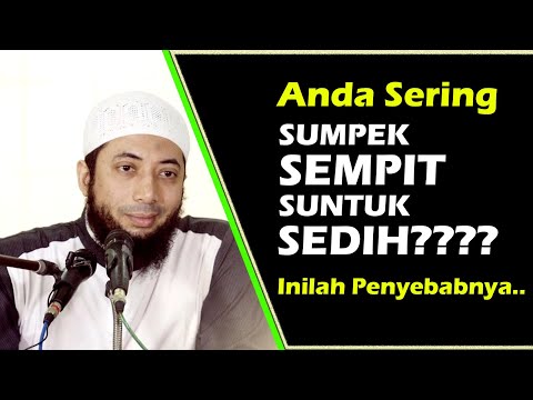 Anda Sering Sumpek, Sempit, Suntuk dan Sedih?? Inilah Penyebabnya - Ustadz Khalid Basalamah