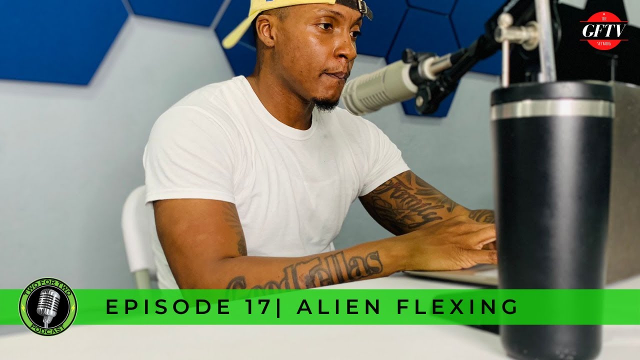 Two For Two Podcast | Episode 17 | Alien Flexing - YouTube
