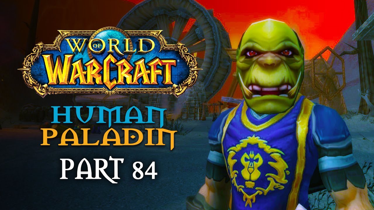 World of Warcraft Playthrough | Human Paladin | Part 84: Grunt Work ...