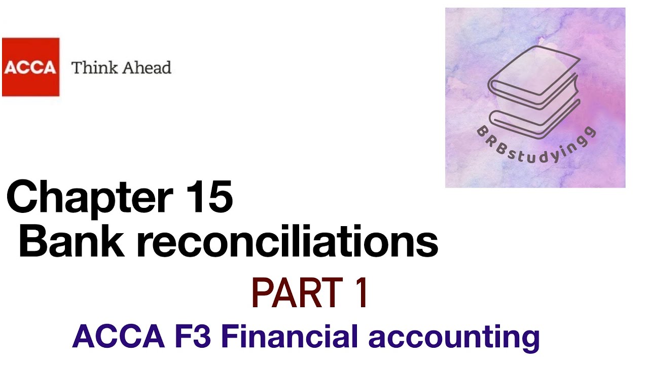 Chapter 15 Bank reconciliations part 1 F3 financial accounting ACCA ...