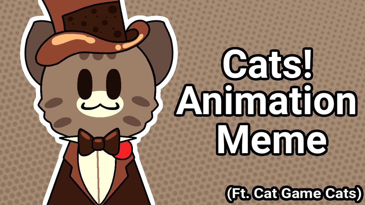 Cats! Animation Meme (Ft. Cat Game Cats) || RedHare_NotHere || - YouTube