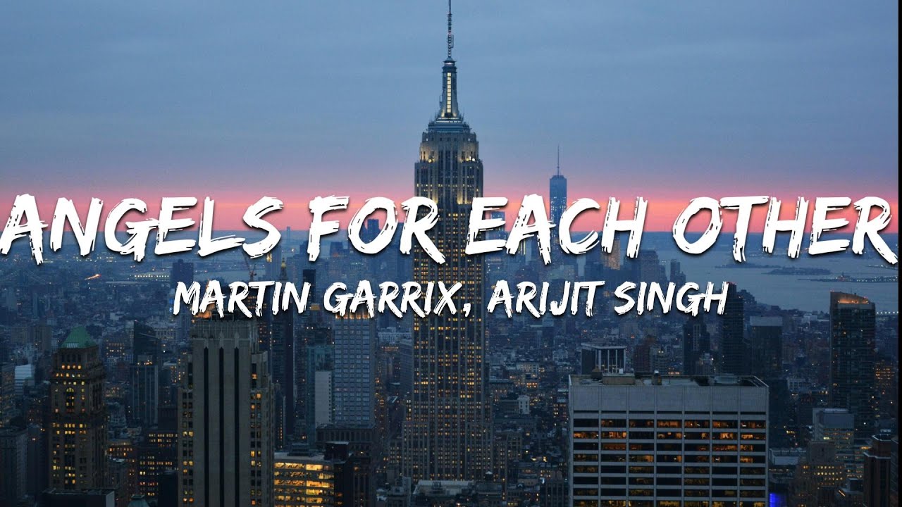 Martin Garrix, Arijit Singh - Angels For Each Other (Lyrics) - YouTube