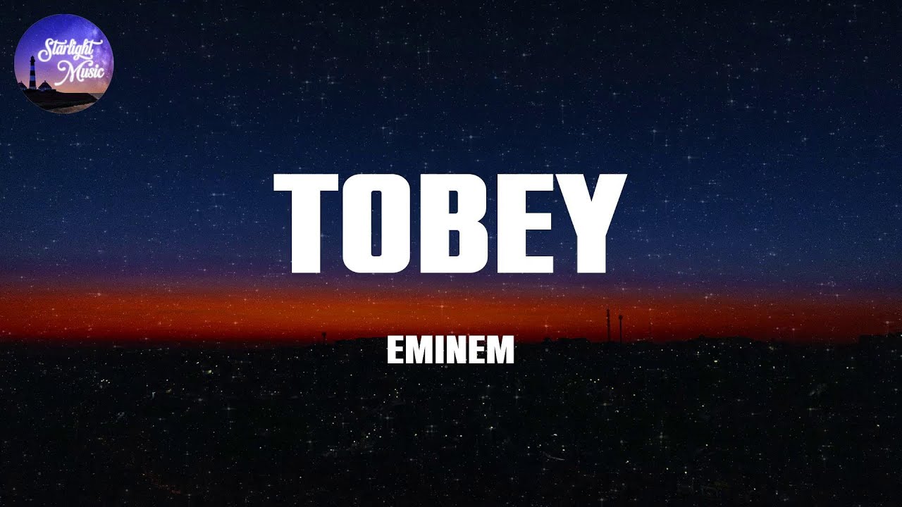 Eminem - Tobey (Lyrics) - YouTube