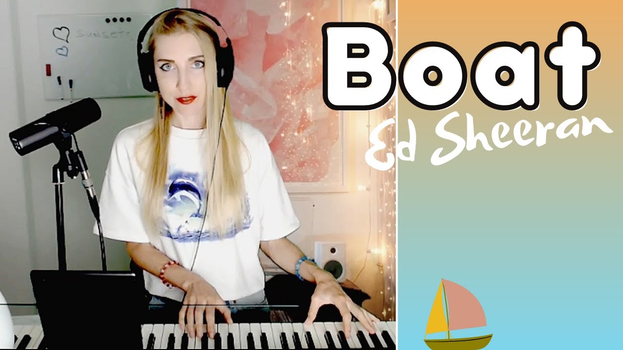 BOAT - Ed Sheeran PIANO Cover - YouTube