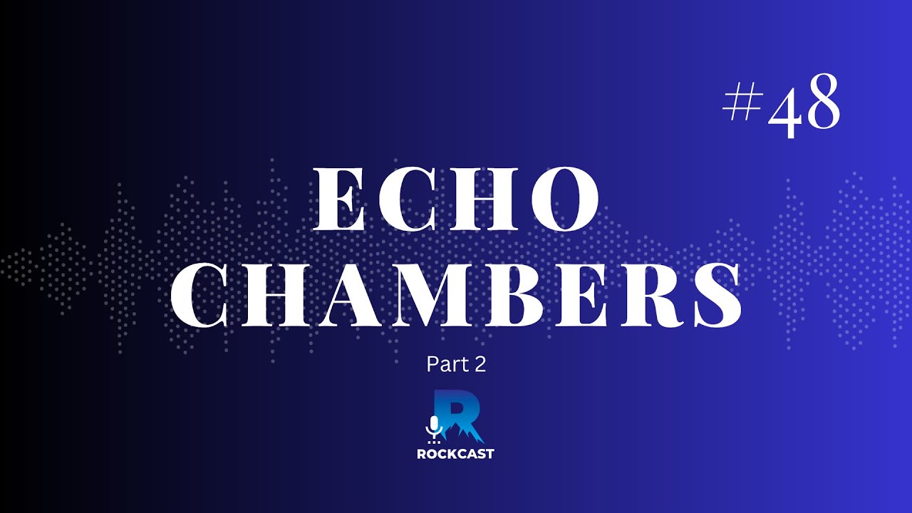 ROCKCAST #48 | Echo Chambers (Part 2) - YouTube