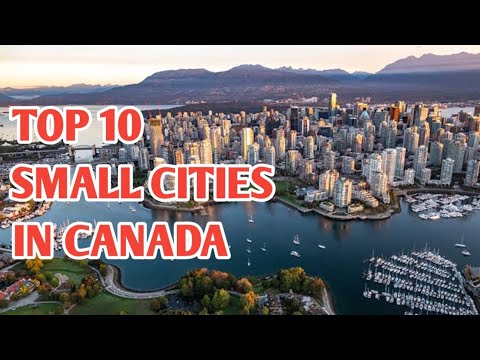 Top 10 Small Cities In Canada - YouTube