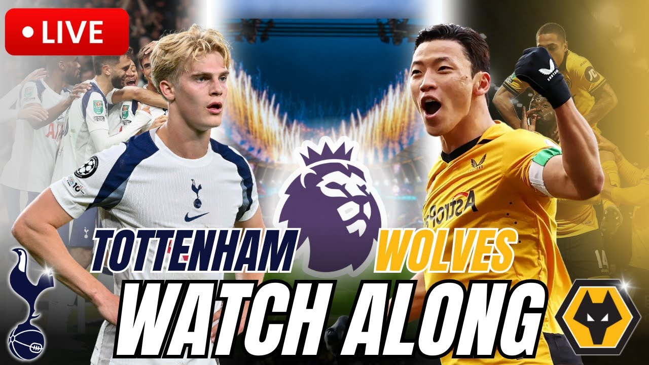 TOTTENHAM VS WOLVES LIVE WATCH ALONG - YouTube