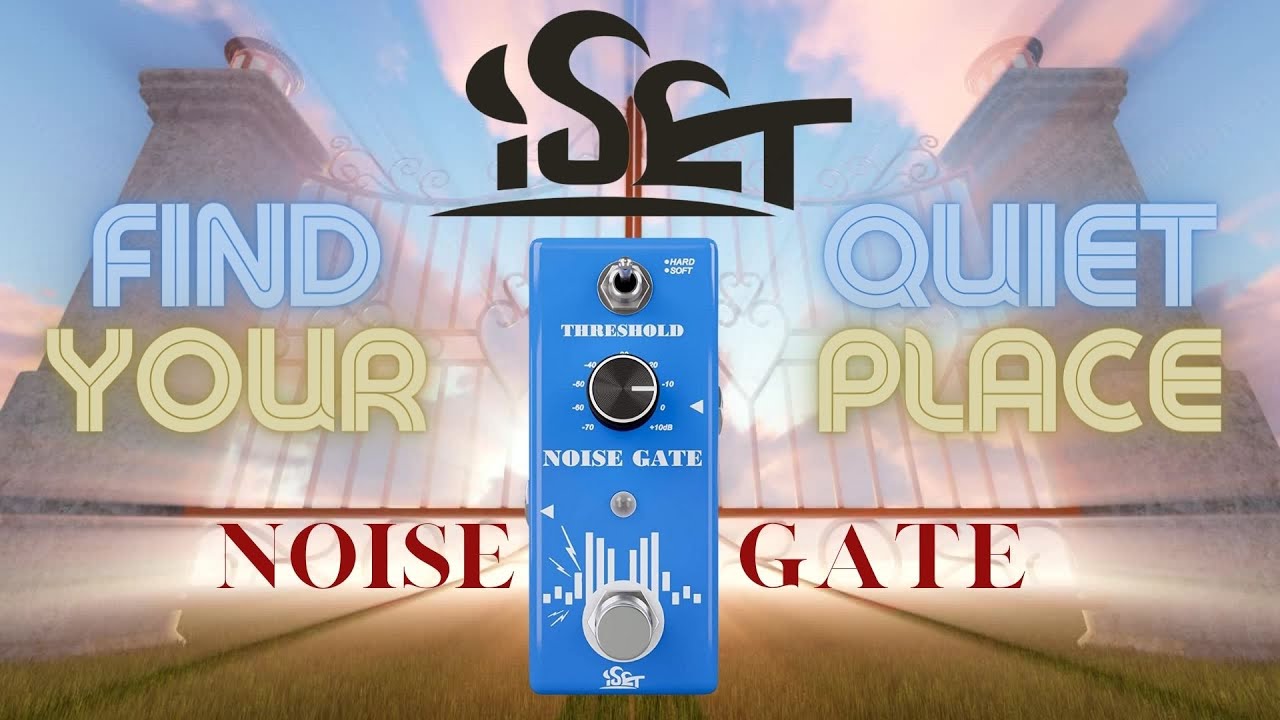 Silence is Golden | Iset Noise Gate Pedal Overview and pedal chain ...