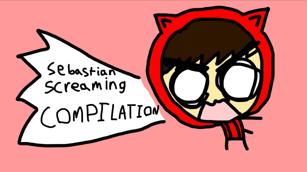 Sebastian Screaming Compilation 2 - YouTube