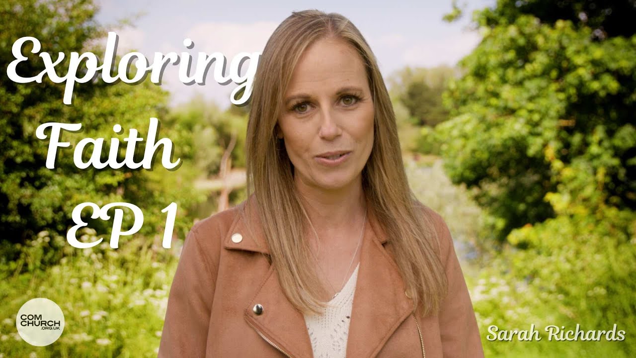 Exploring Faith // Sarah Richards | EP 1 - YouTube