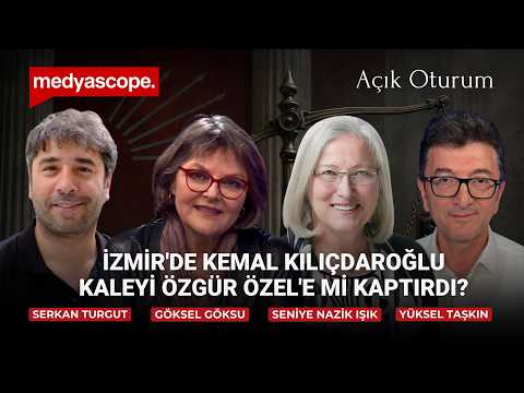 İzmir'de Kemal Kılıçdaroğlu kaleyi Özgür Özel'e mi kaptırdı? | Açık Oturum