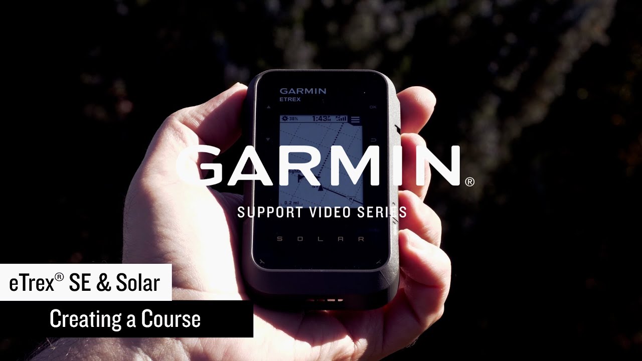 Garmin Support | eTrex® SE/Solar | Creating a Course - YouTube