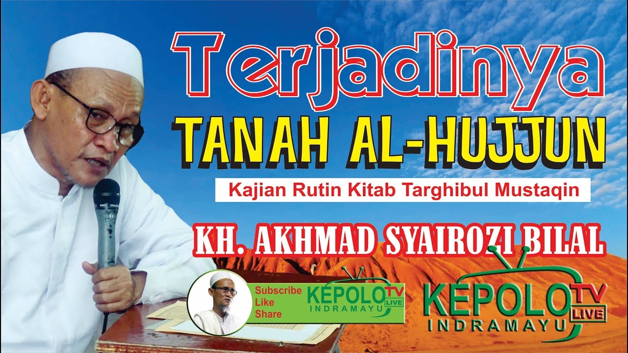 TANAH AL HUJJUN II KH. AKHMAD SYAIROZI BILAL - YouTube