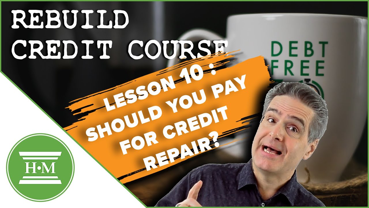 Credit Repair Course: Should You Pay for Credit Repair (Lesson 10 ...