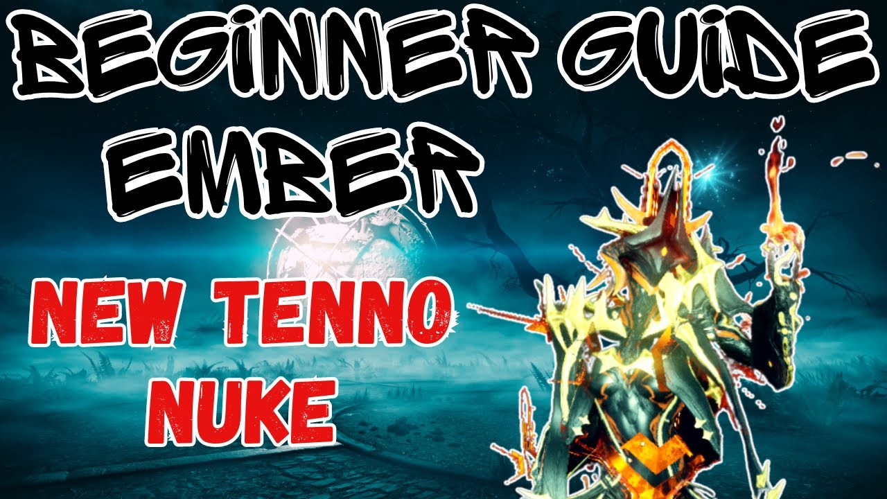 Ember Warframe: The Ultimate Beginners Guide! - YouTube