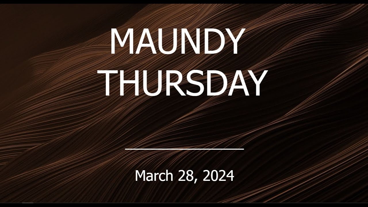 Maundy Thursday | March 28, 2024 at 6 PM - YouTube