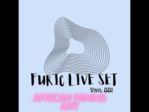 FURIC LIVE SET AFRICAN MINING ANT - YouTube