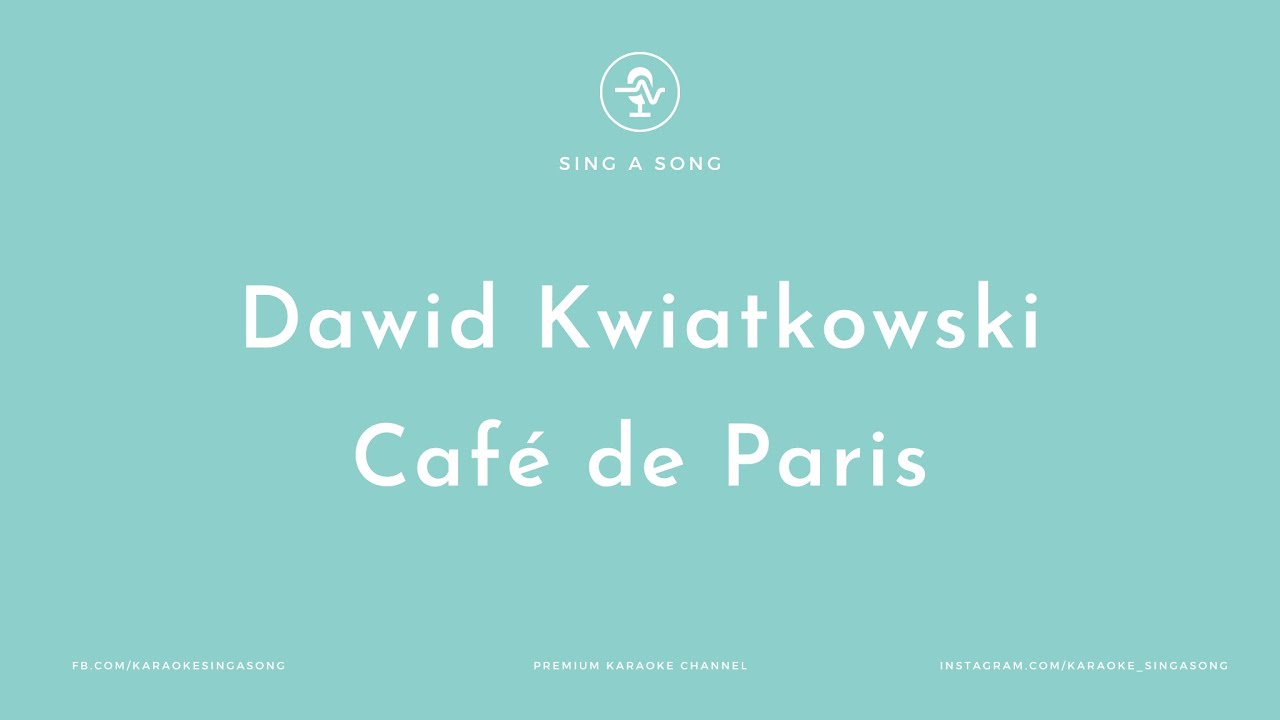 Dawid Kwiatkowski - Café de Paris (Karaoke/Instrumental) - YouTube