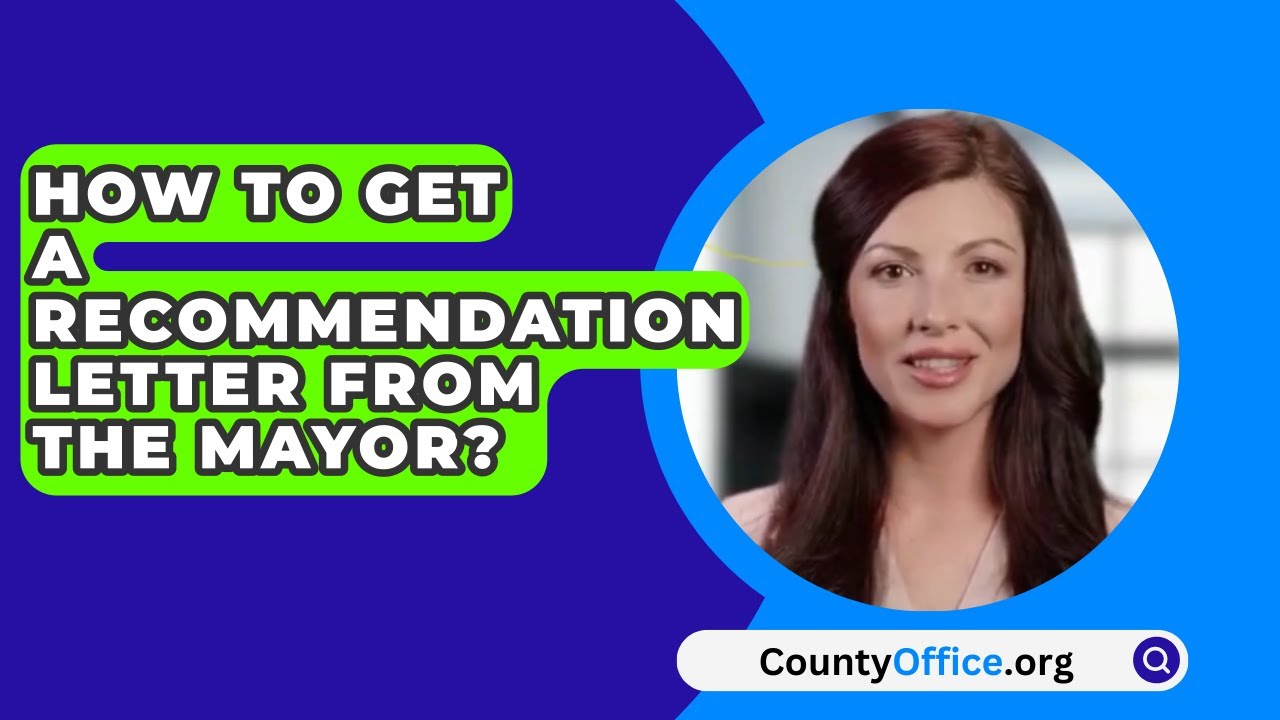 How To Get A Recommendation Letter From The Mayor? - CountyOffice.org ...