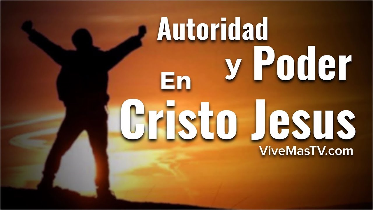 Autoridad y Poder en Cristo Jesus | Palabra de Vida - YouTube