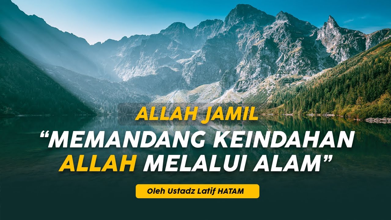 Allah Jamil. Memandang Keindahan Allah Melalui Alam - YouTube