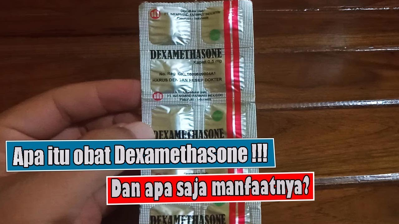 APA ITU OBAT DEXAMETHASONE TABLET DAN APA SAJA MANFAATNYA??? YUK ...