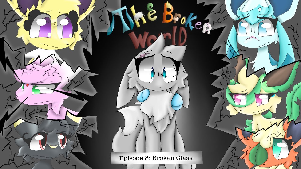 The Broken World. Episode 8: Broken Glass (Eeveelution Comic) - YouTube