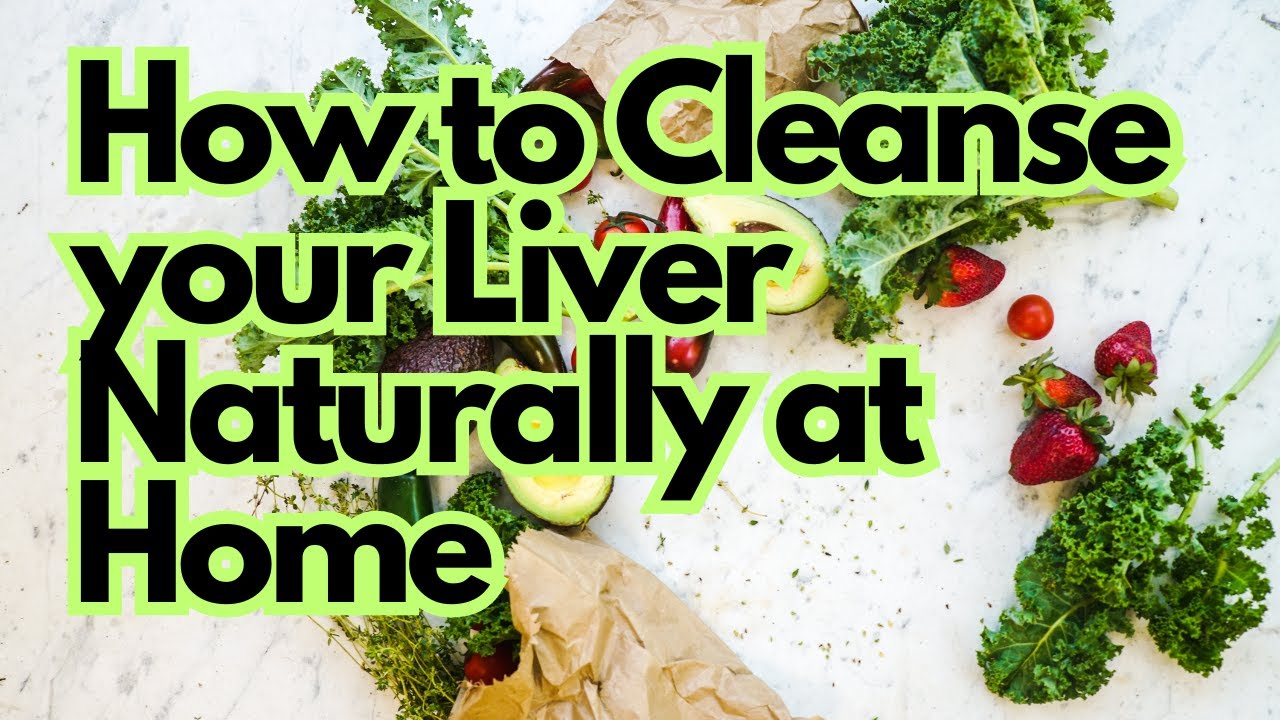 How to Cleanse your Liver Naturally at Home - YouTube