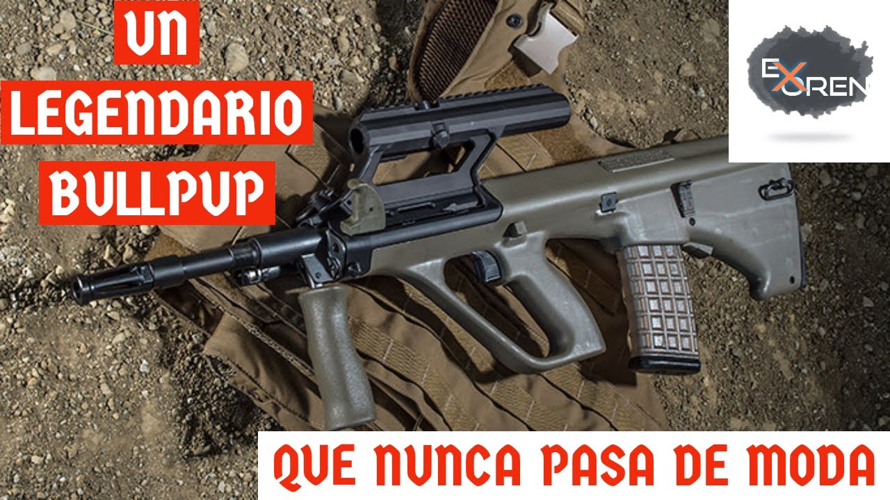 FUSIL AUG. El MEJOR BULLPUP DE NUESTRA ERA - YouTube